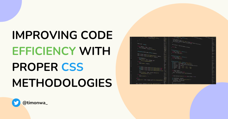How CSS Methodologies can enhance Code Efficiency How CSS Methodologies can enhance Code Efficiency